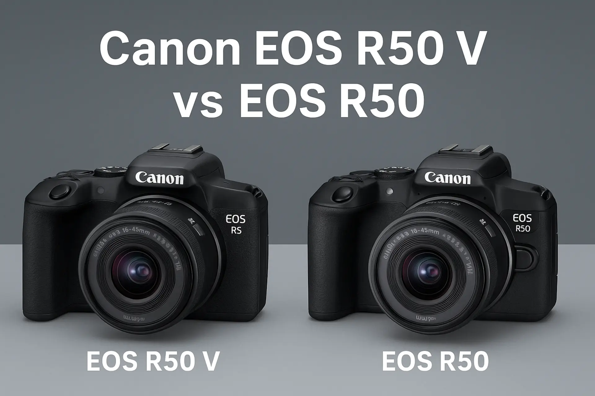 Canon EOS R50 V vs EOS R50 – Which Camera Should You Buy? - Daily Camera News