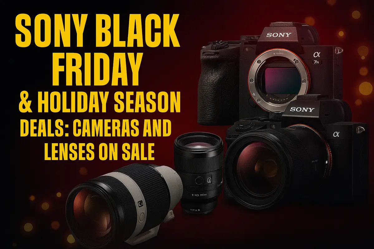 Sony Black Friday & Holiday Season Deals: Cameras and Lenses on Sale ...
